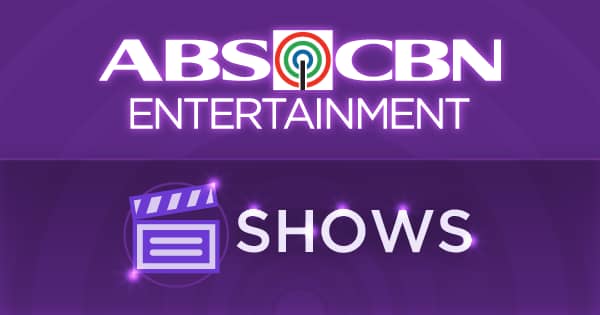 Shows | ABS-CBN Entertainment Shows | ABS-CBN Entertainment